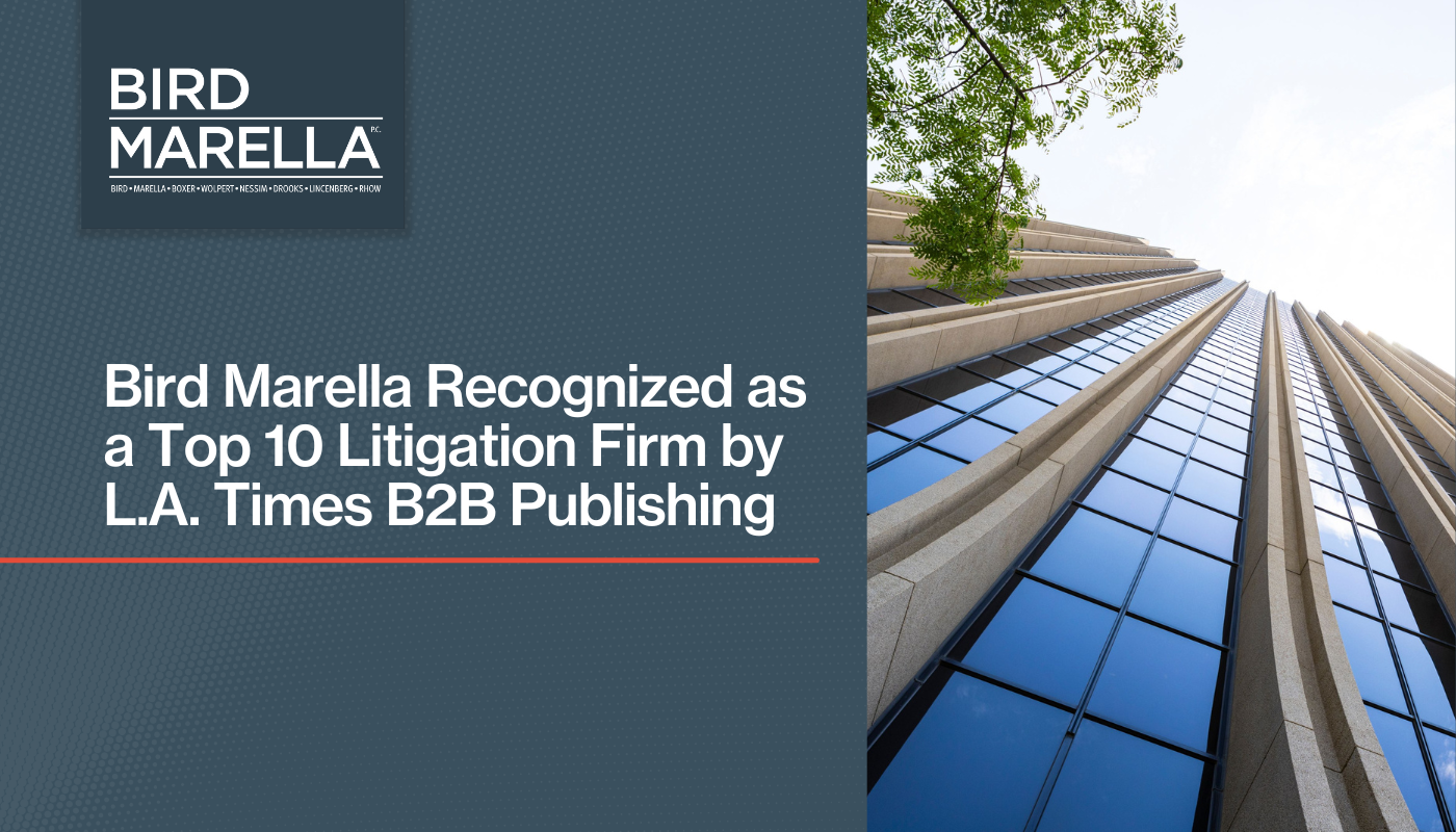 Bird Marella Recognized as a Top 10 Litigation Firm by L.A. Times B2B ...