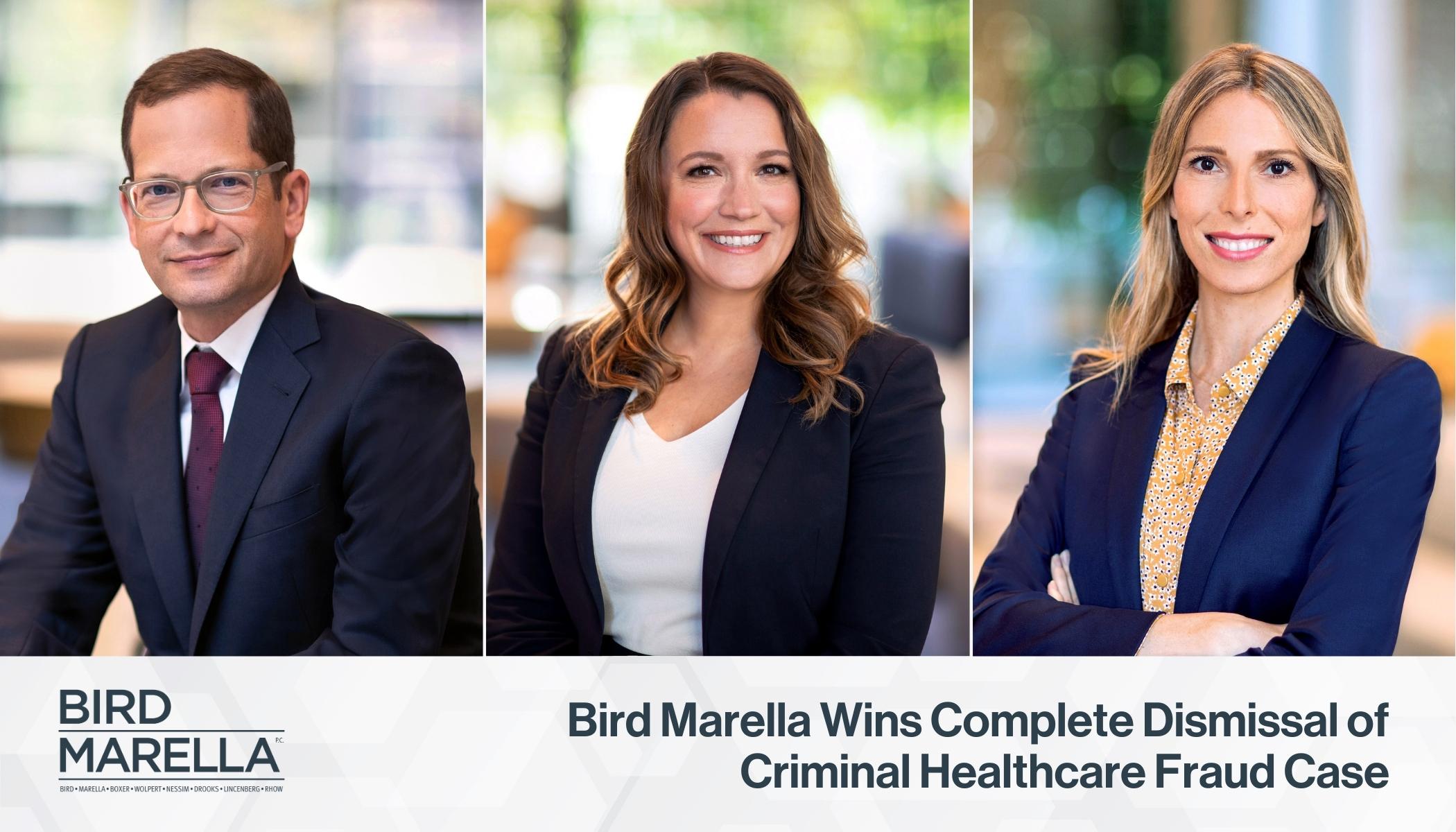 Bird Marella Wins Complete Dismissal of Criminal Healthcare Fraud Case - Bird Marella