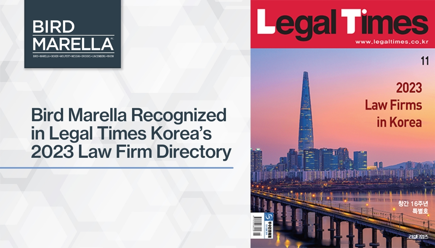 Bird Marella Recognized in Legal Times Korea’s 2023 Law Firm Directory ...