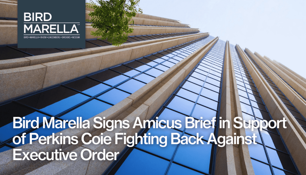 Bird Marella Signs Amicus Brief in Support of Perkins Coie Fighting ...