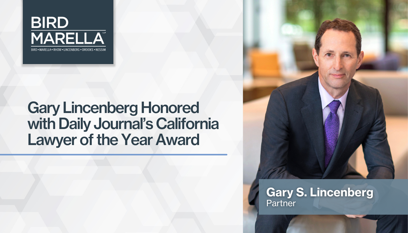 Gary Lincenberg Honored with Daily Journal’s California Lawyer of the ...